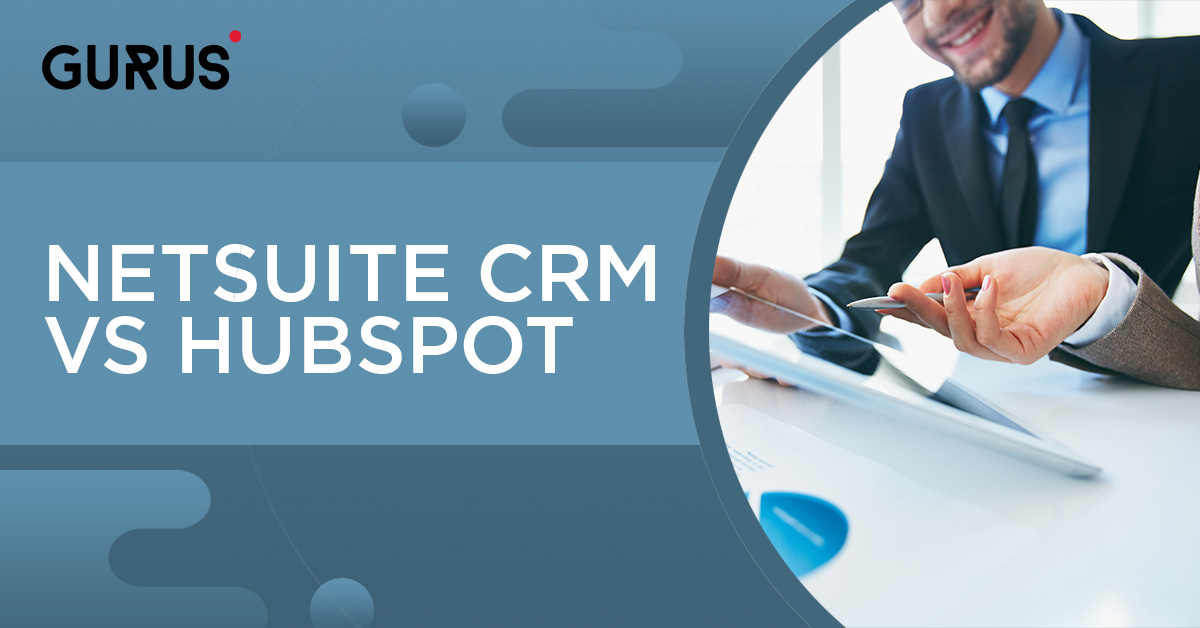 Netsuite Crm Vs Hubspot Gurus Solutions